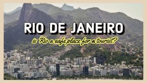 Is Rio De Janeiro SAFE? The TRUTH For Tourists In 2025